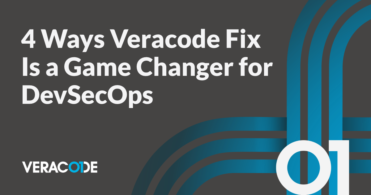 4 Ways Veracode Fix Is a Game Changer for DevSecOps | Veracode 4 Ways Veracode Fix Is a Game Changer for DevSecOps | Veracode